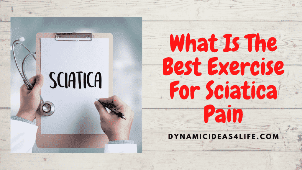 What Are The Best Exercises For Sciatica Pain To Try At Home