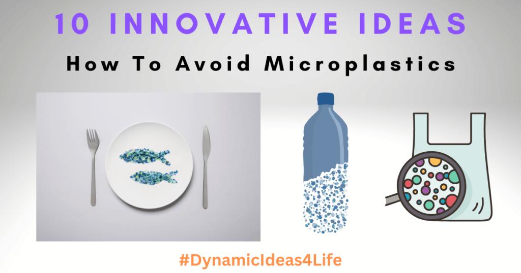 How To Avoid Consumption Of Microplastics 10 Ideas