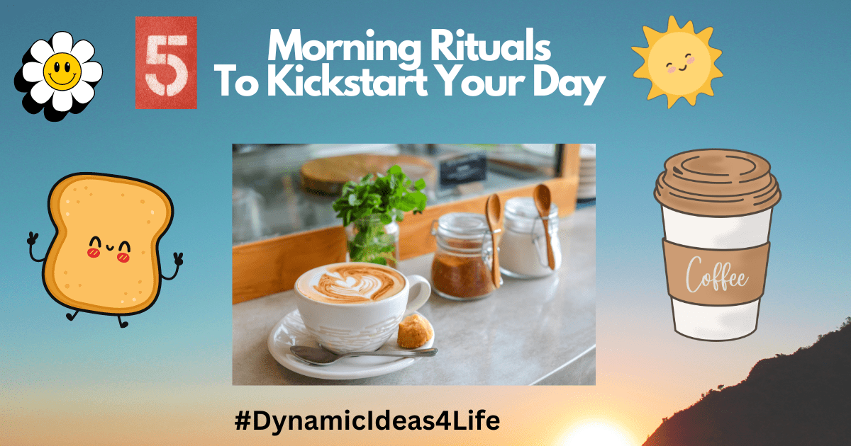 Try These 5 Simple Morning Rituals To Kick Start Your Day